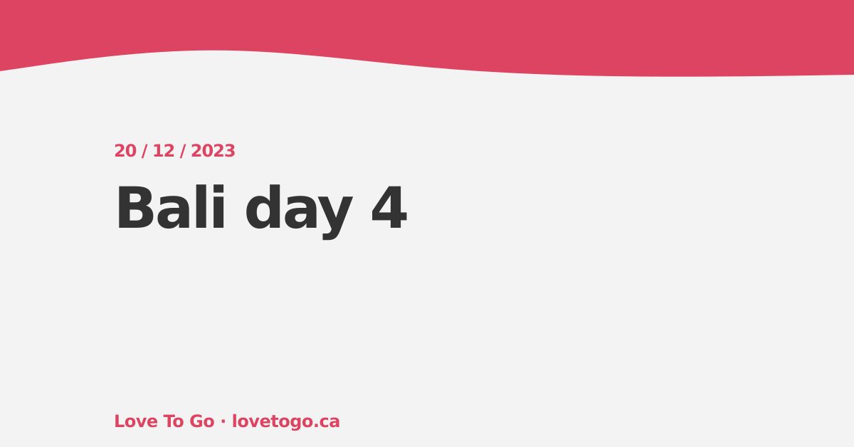 Bali day 4